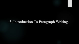Lec 4 Introduction to paragraph writing.pptx