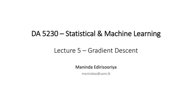 Lecture 5 - Gradient Descent, a lecture in subject module Statistical & Machine Learning | PPT