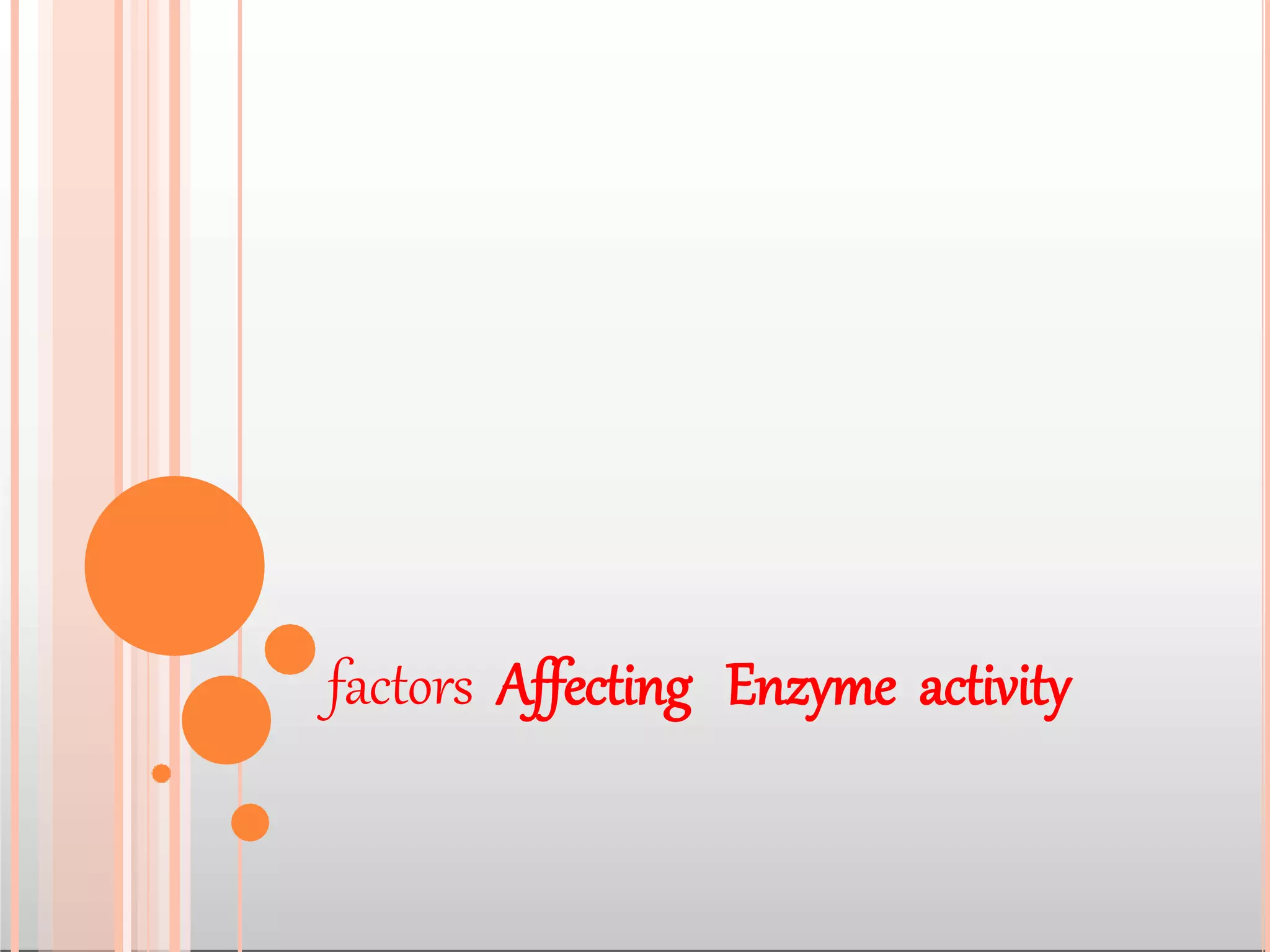 factors Affecting Enzyme activity | PPTX