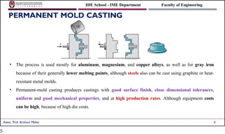 Lec 5 permenant mold casting in Manufacturing Engineering and ...