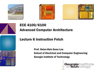 Lec6 Computer Architecture by Hsien-Hsin Sean Lee Georgia Tech -- Instruction Fetch | PPT ...