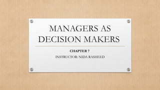 Chapter 7 Manager as decision maker Principles of management | PPTX