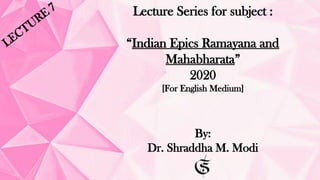 LEC7 INDIAN EPICSRAMAYANA & MAHABHARATA - Copy - Copy - Copy.pptx