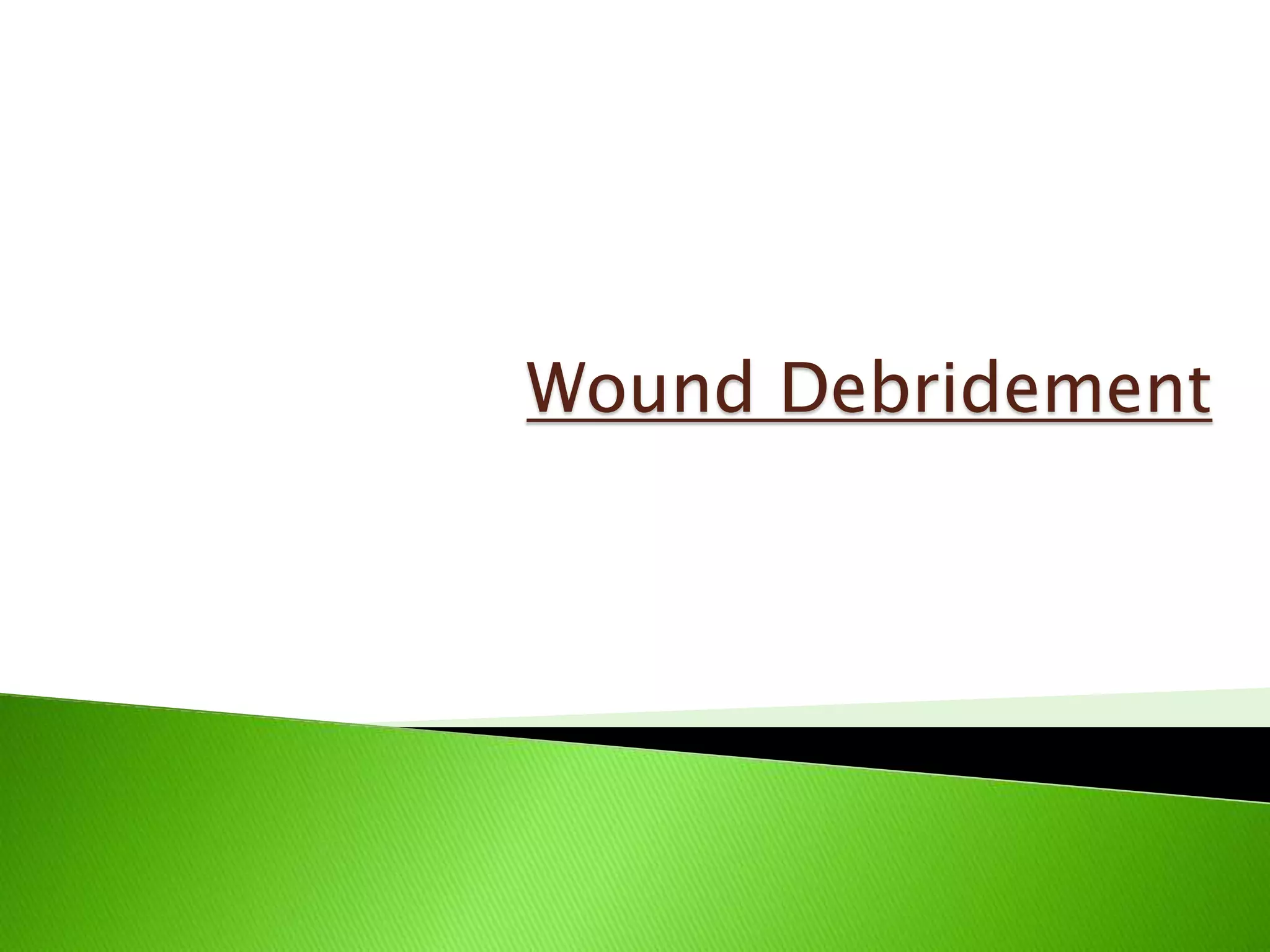 Wound Debridement | PPTX