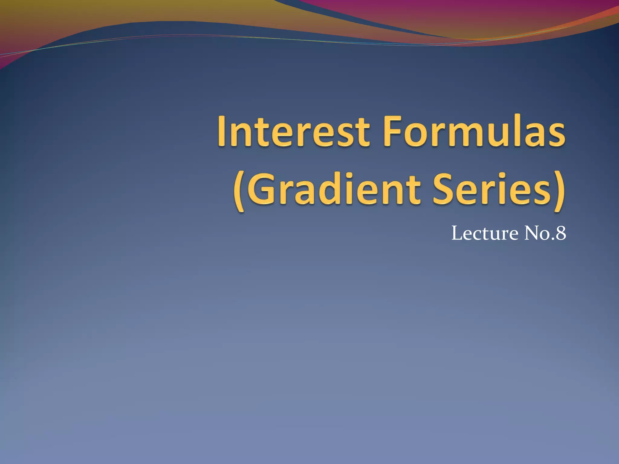 Interest Formulae (Gradient Series) | PPT