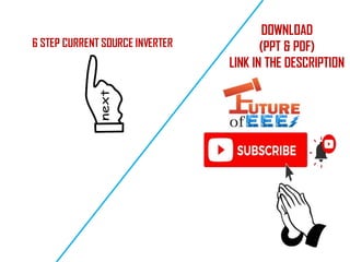 Closed Loop I-F control using six step current source inverter | PPT