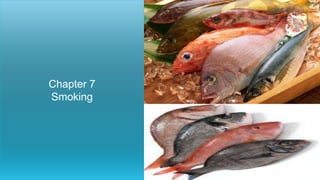 Lec 8 fish processing FISHe Smoking.pptx