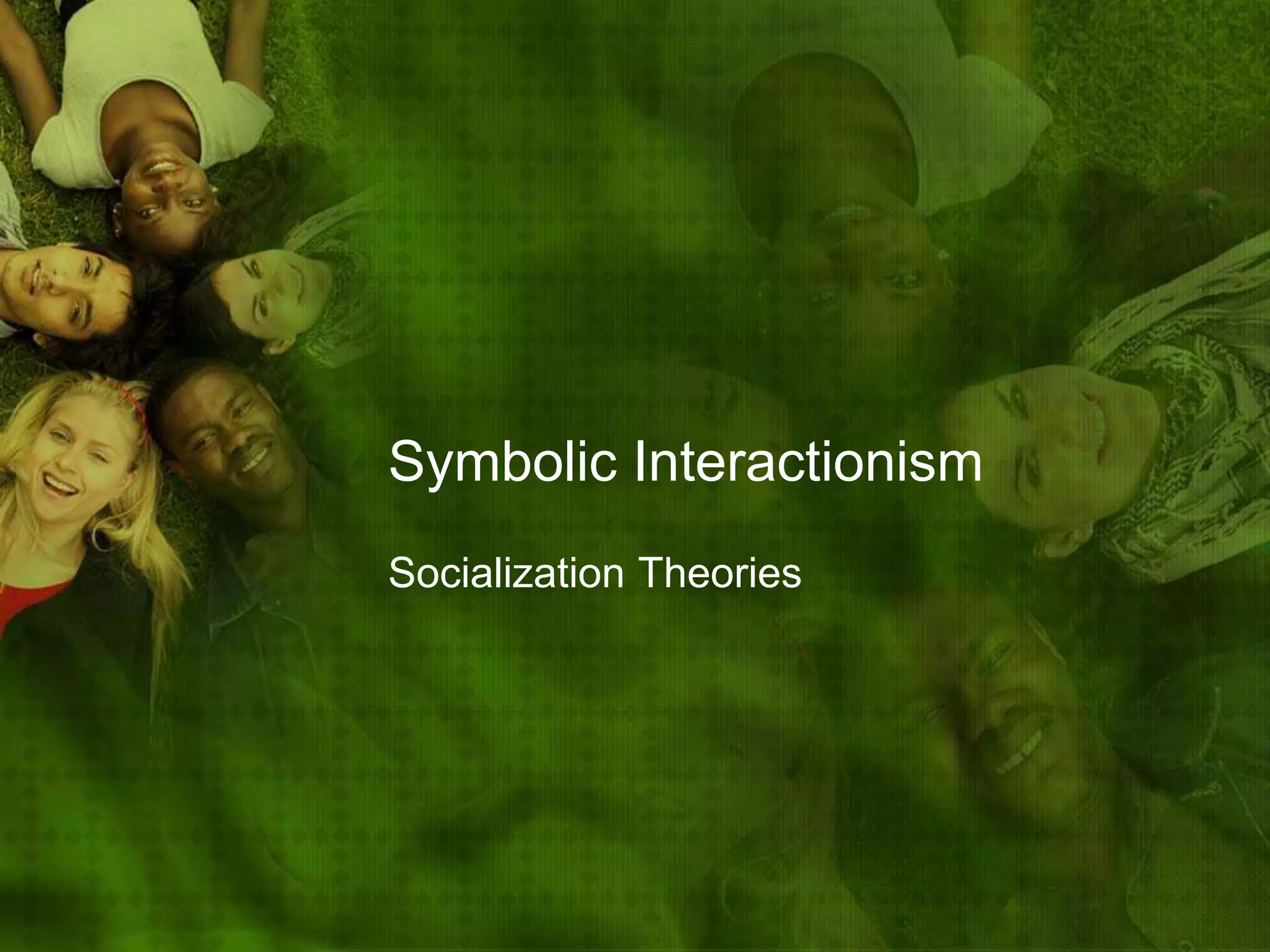socialization symbolic interactionism | PPTX