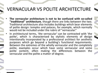 Lec 8 vernacularism nd regionalism | PPTX | Houses | Real Estate