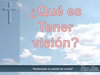Leccion 1 la vision de dios para el mundo | PPTX