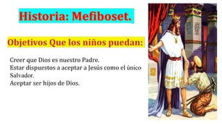 Leccion infantil no 2 mefiboset | PPTX