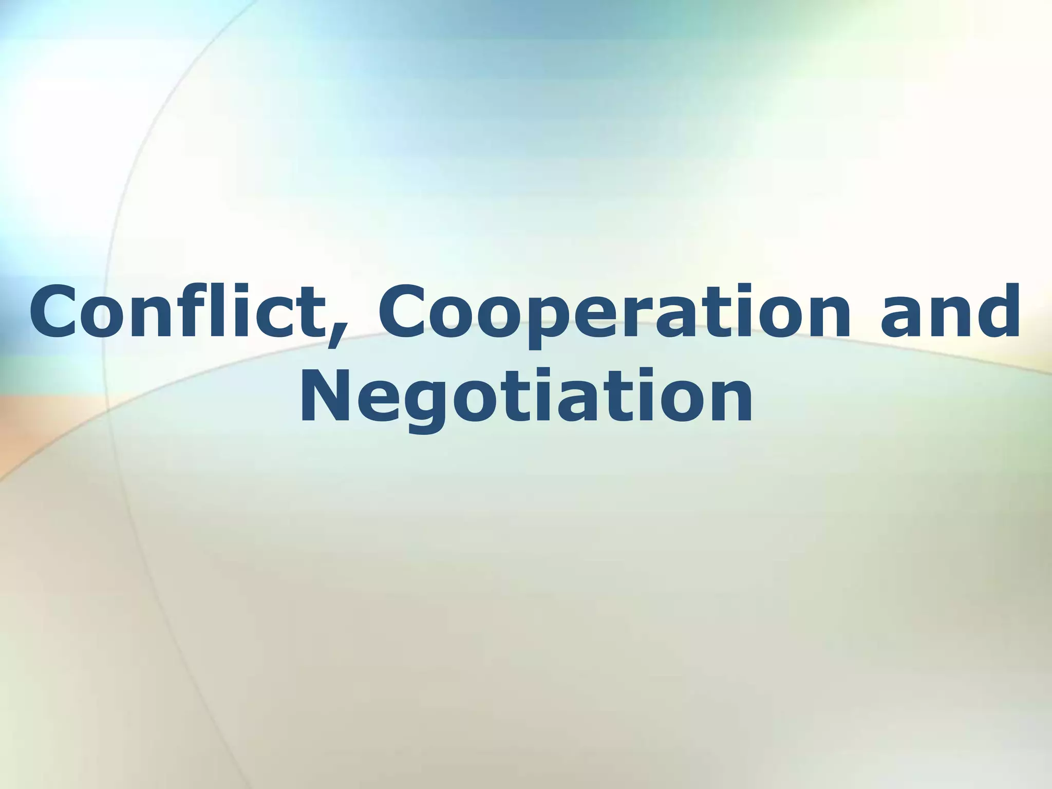 Lec Conflict, Cooperation and Negotiation.ppt