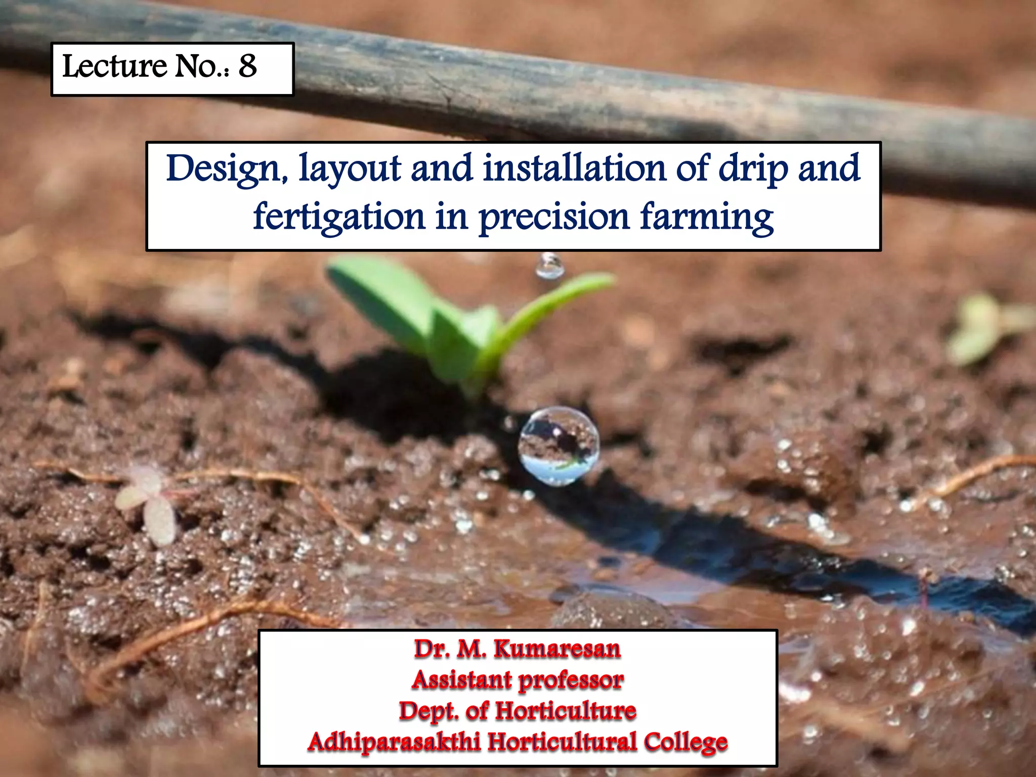 Design, layout and installation of drip and fertigation in precision ...