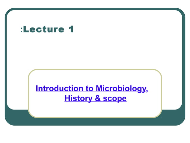 Lect. 1 introduction to general microbiology | PPT