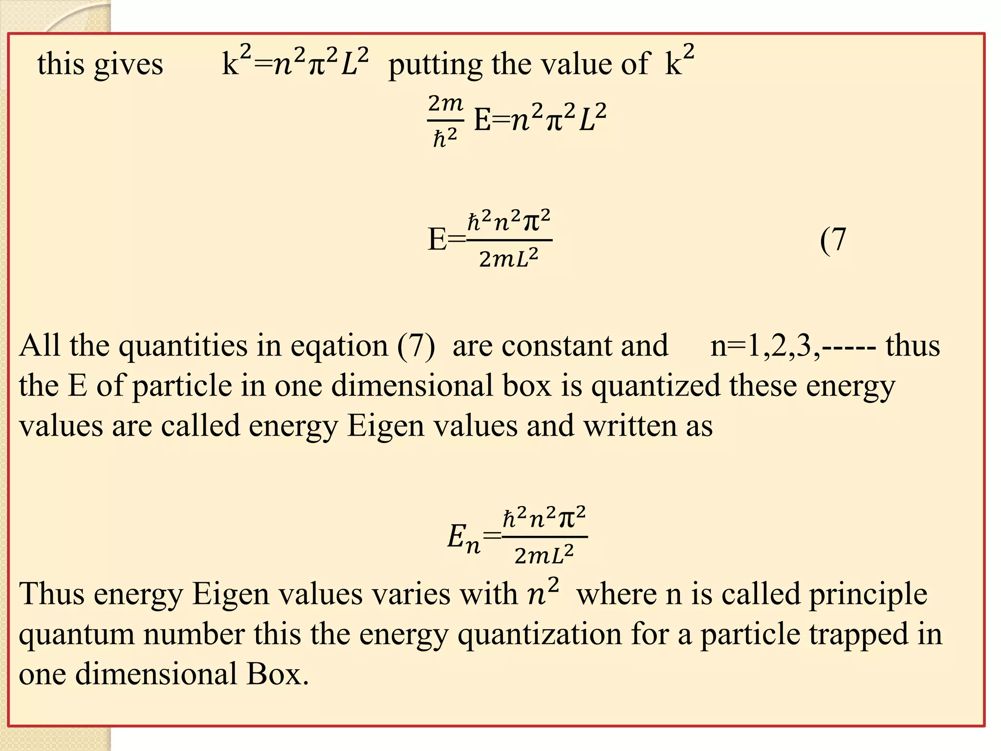 Application of Schrodinger Equation to particle in one Dimensional Box ...