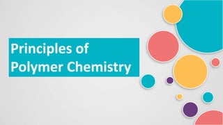 Principles of Polymer Chemistry | PPTX