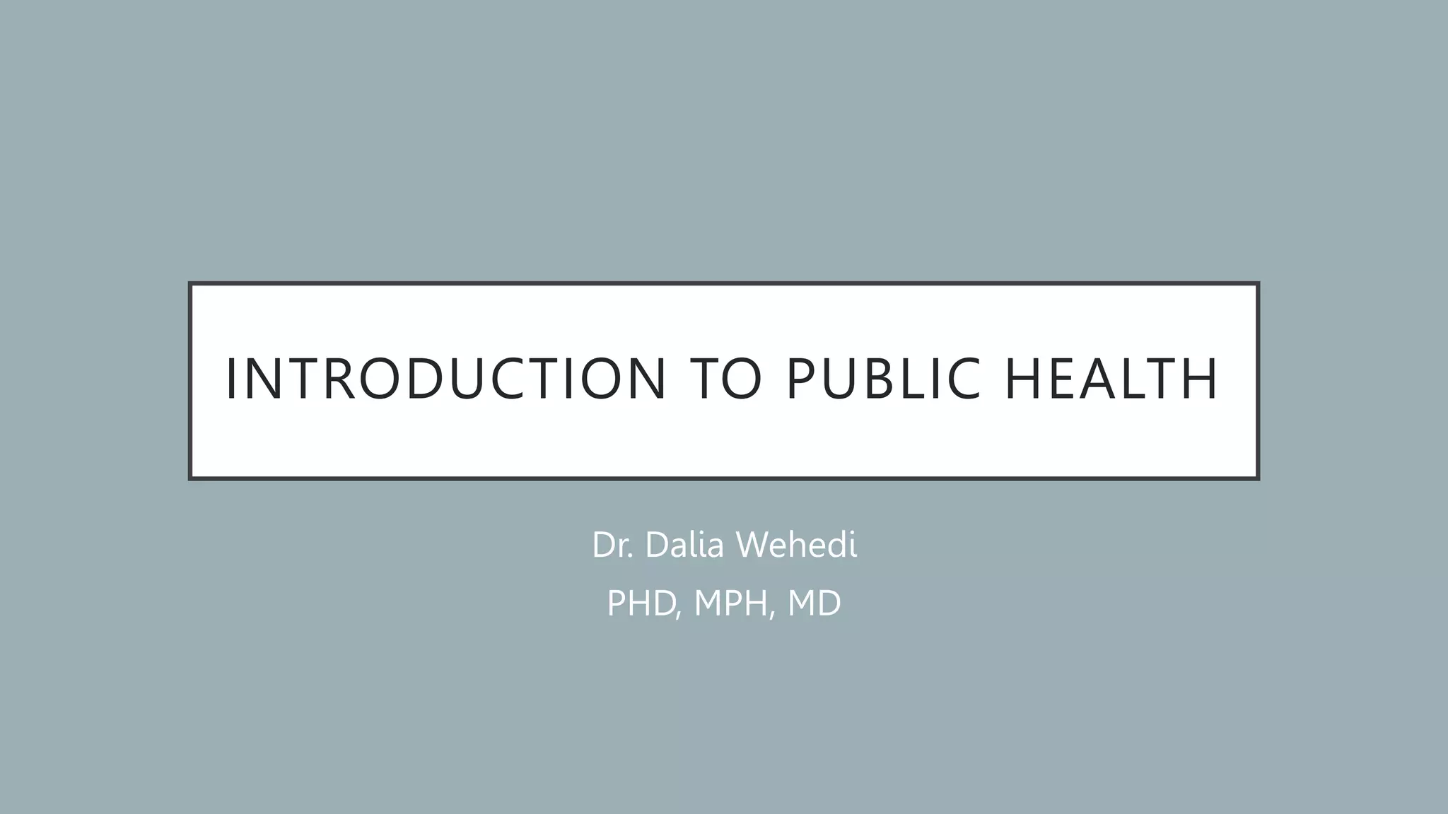 Lect. 1 introduction to public health.pptx