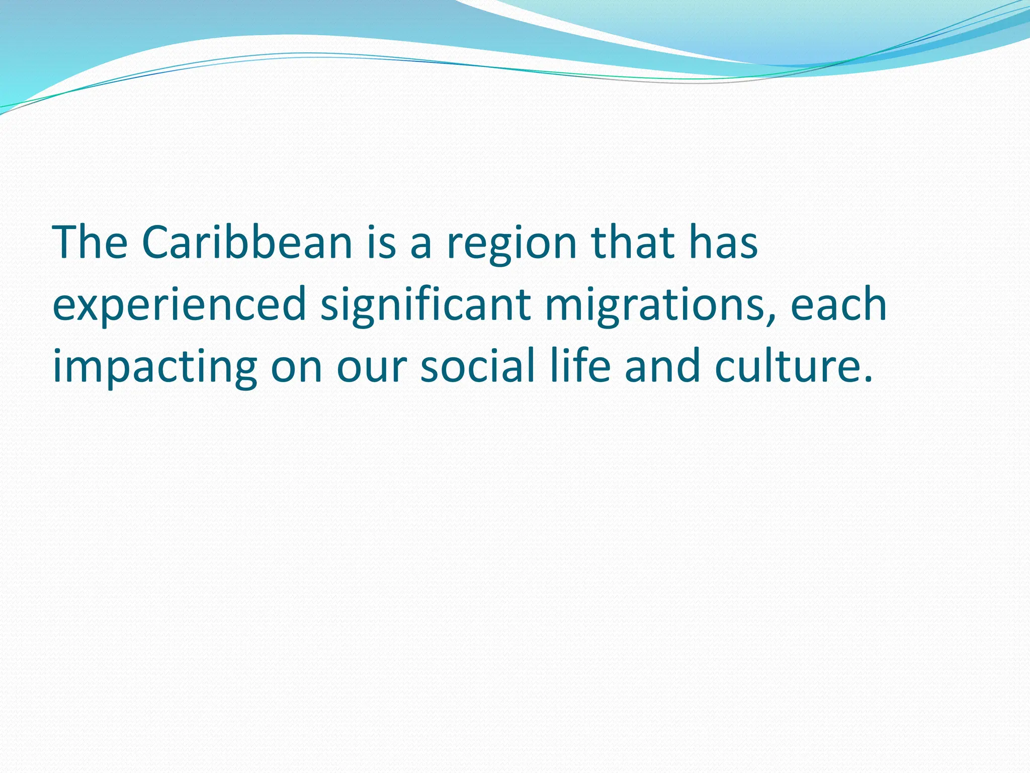 Migration and The Early Caribbean Culture.pptx