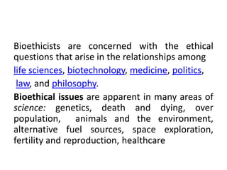 Lect. 1-BIOETHICS.INTRODUCTION. bio ethics | PPT