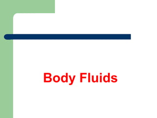 Lect. 4 Body Fluids.pdfBody fluids are c | PPT