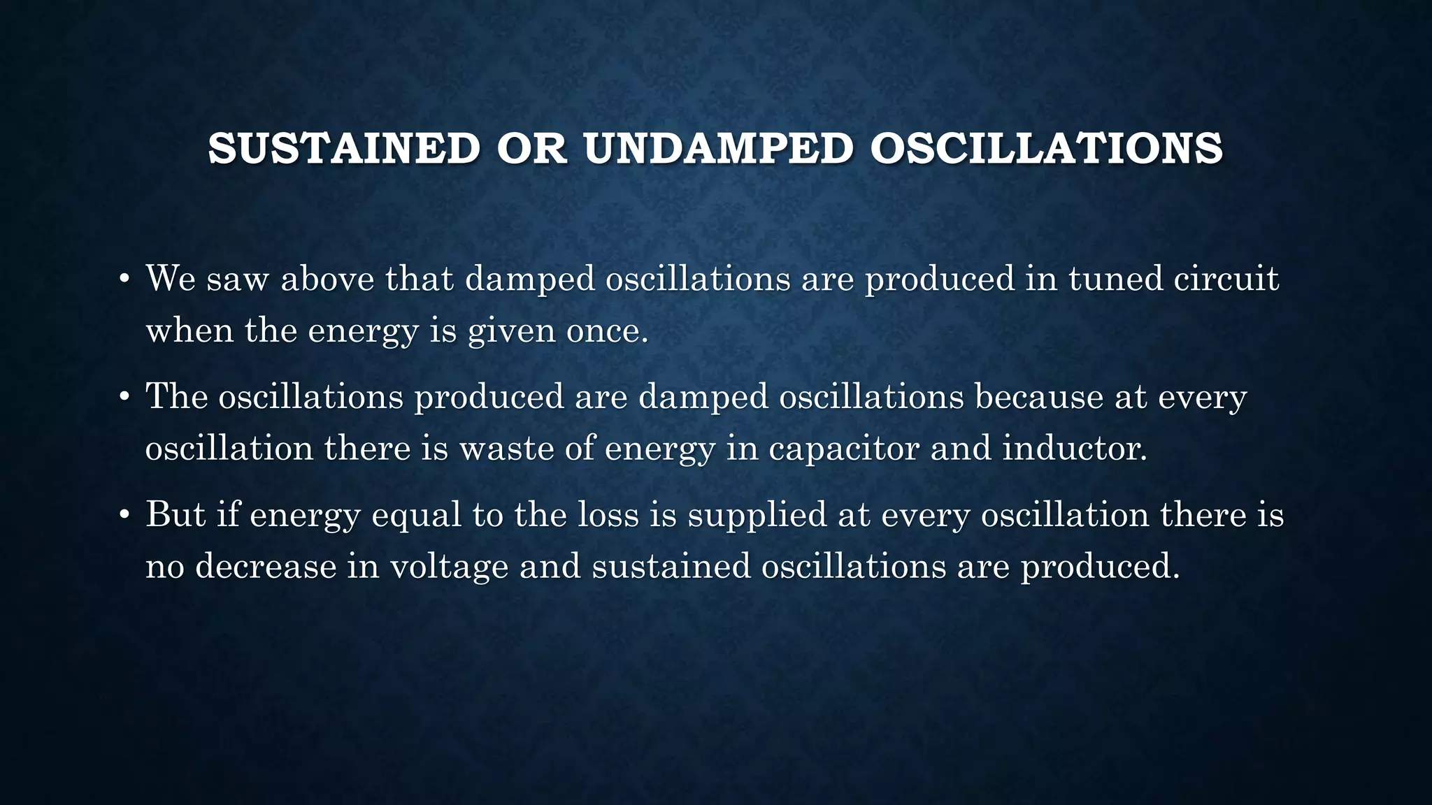 working principle of oscillator and types of oscillatory circuit | PPTX