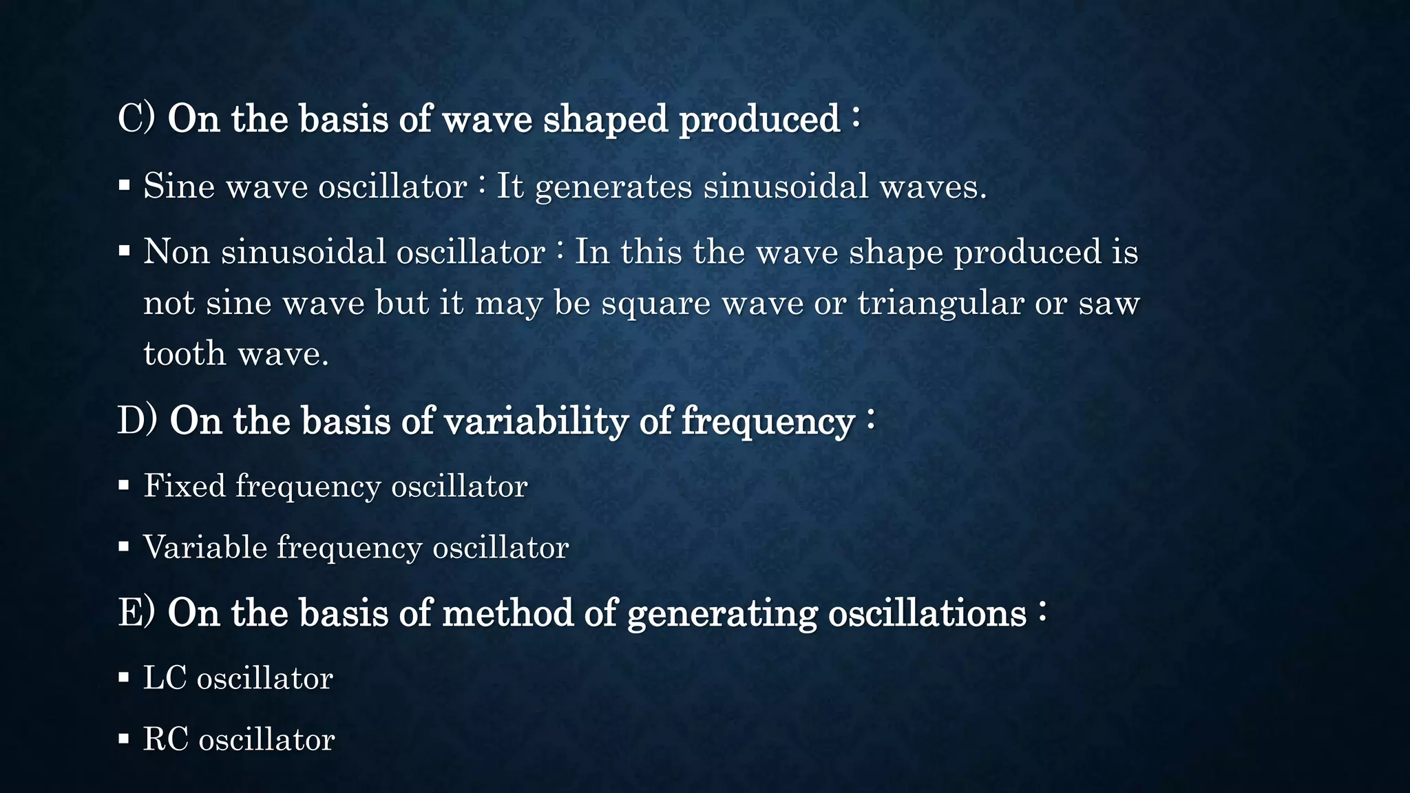 working principle of oscillator and types of oscillatory circuit | PPTX