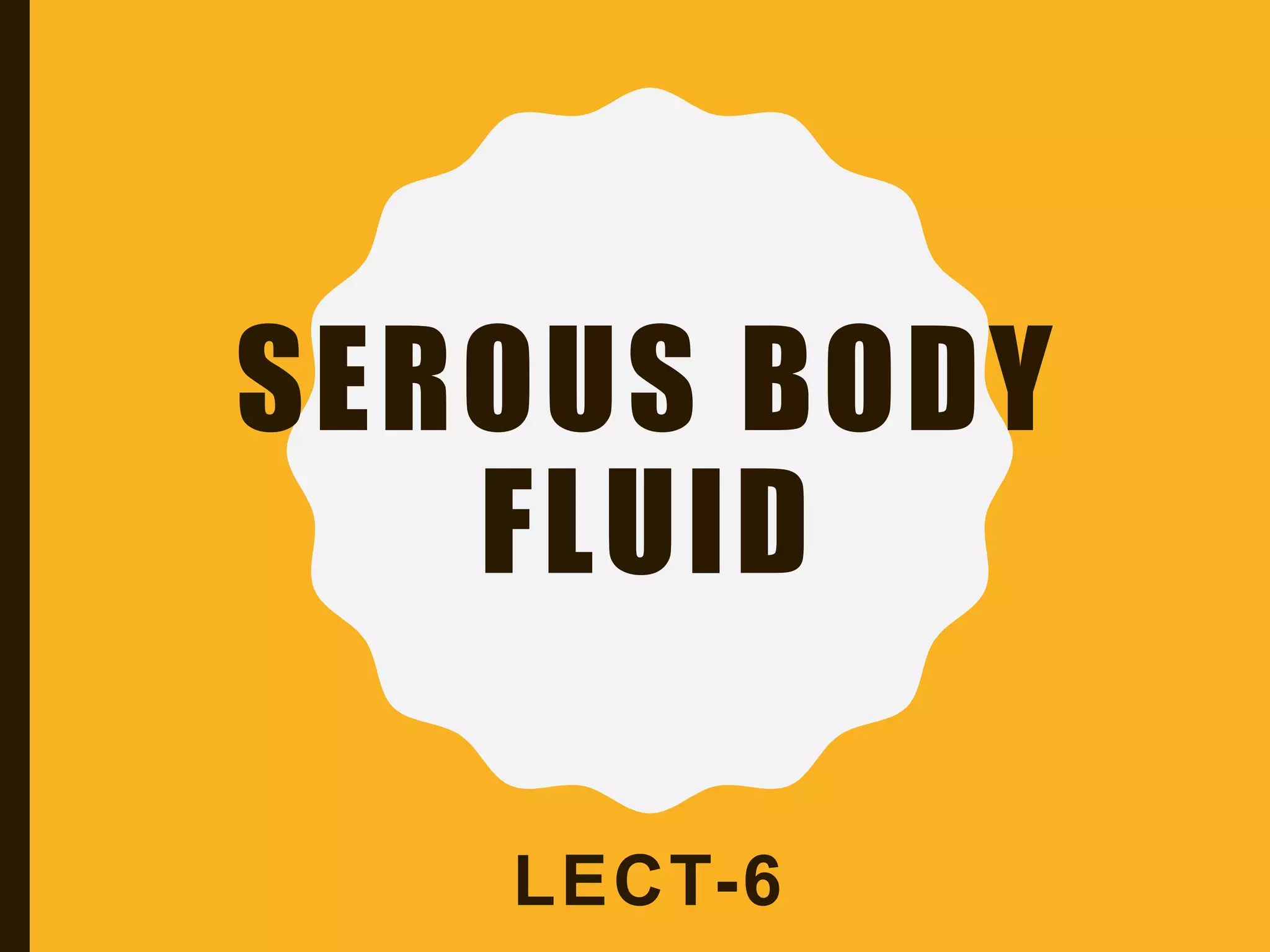 Lect-6Serous body fluid.pptx