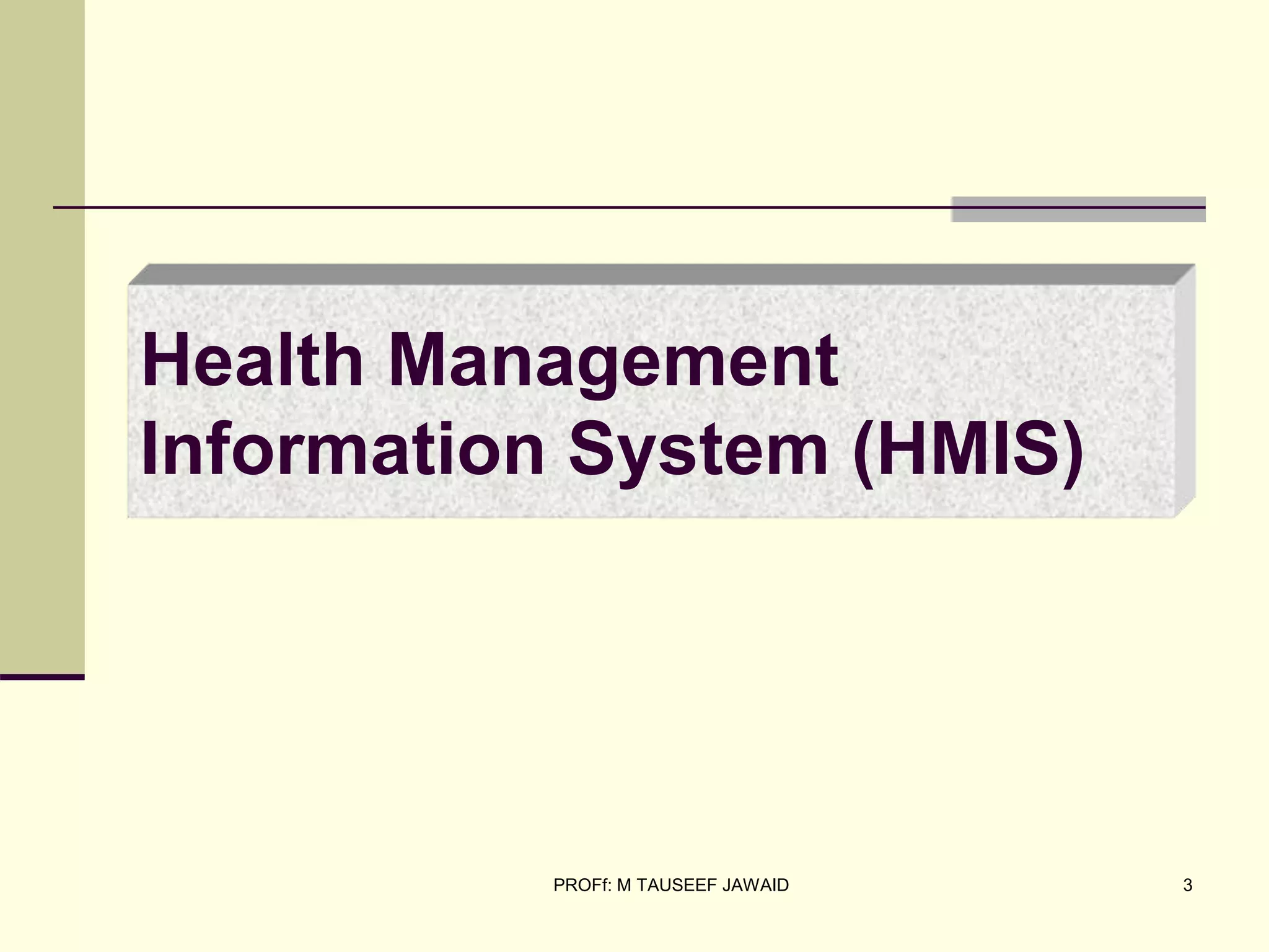 LECT - HMIS= BY Prof Tauseef Jawaid.ppt