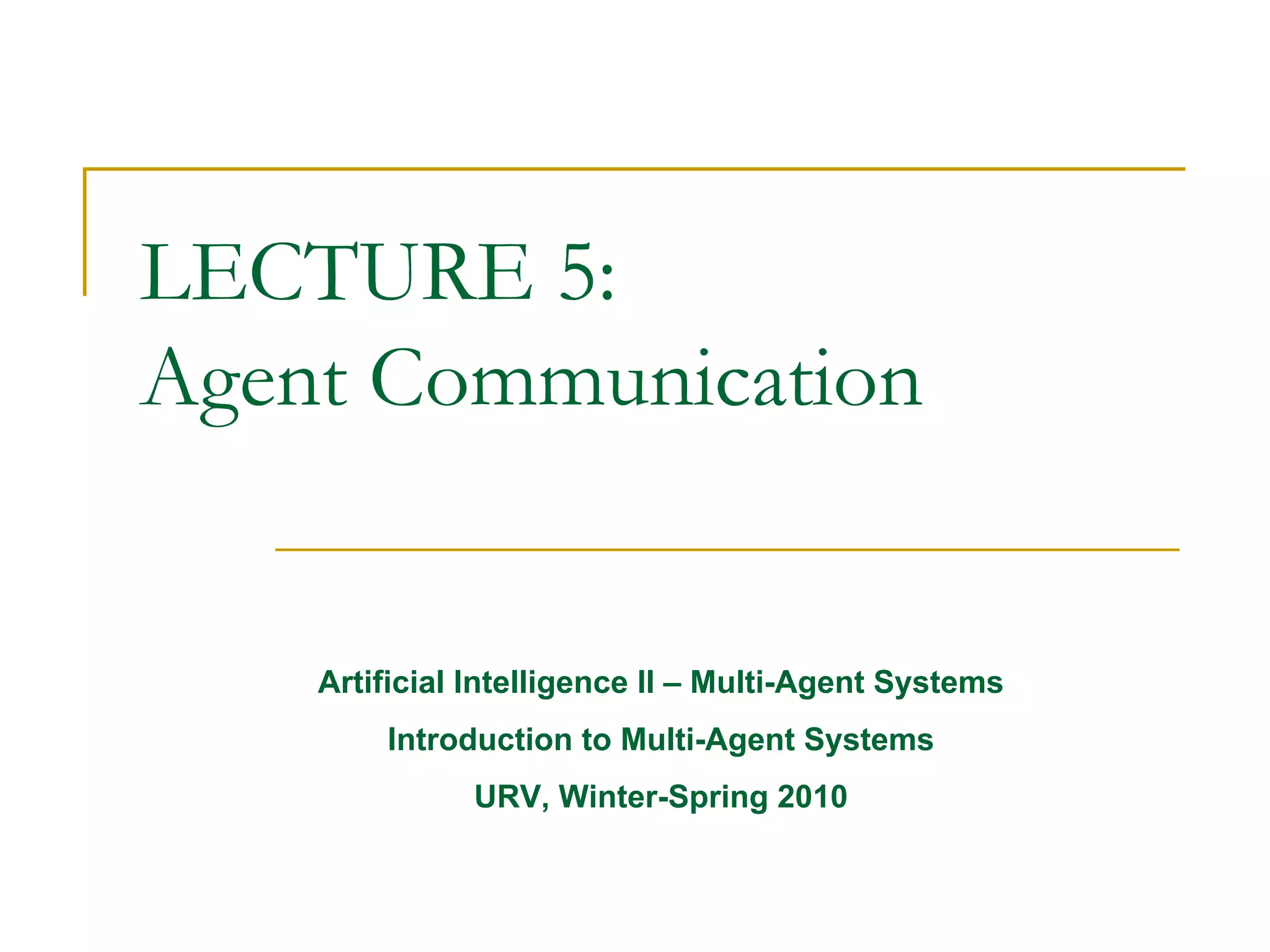Lecture 5 - Agent communication | PDF