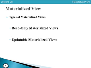 Lect 08 materialized view | PPTX