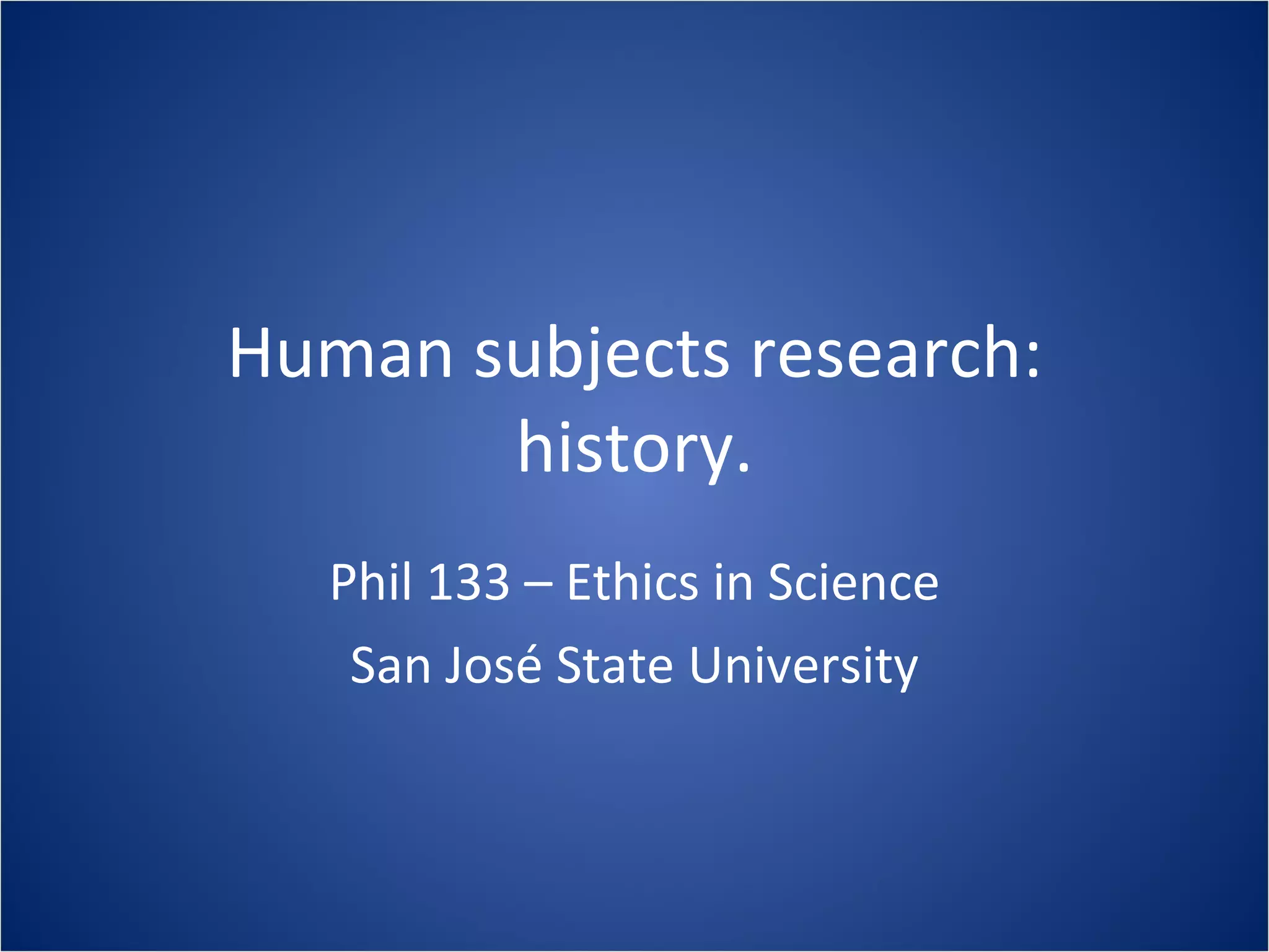 Lect10 Human Subjects: History | PPT