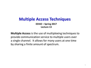 Multiple Access Techniques EE442 Lecture 13 | PPT