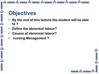 Lect14,3.Abnormal labour for nurses .ppt