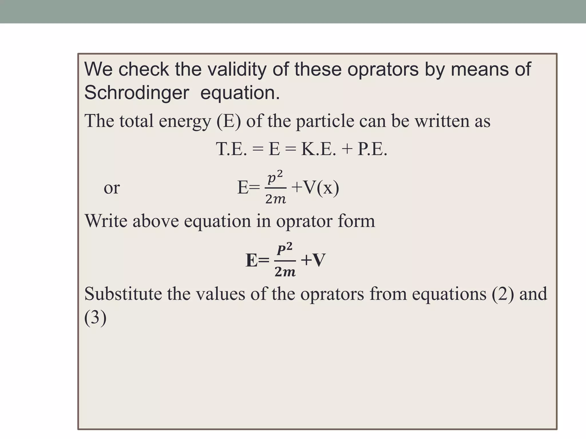 Schrodinger equation-using oprators | PPT