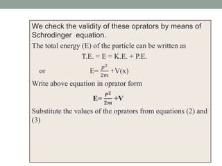 Schrodinger equation-using oprators | PPT