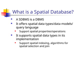 What is a spatial database system? How is it different from a RDBMS? | PPT