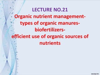 lect 21 _ 22 Organic nutrient management.pptx
