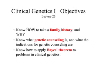 LECTURE 23 - Clinical Genetics I. ppt | PPT