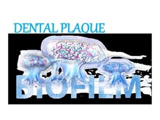 LECT 3 DENTAL PLAQUE DEFINITION AND AETIOLOGY .pptx