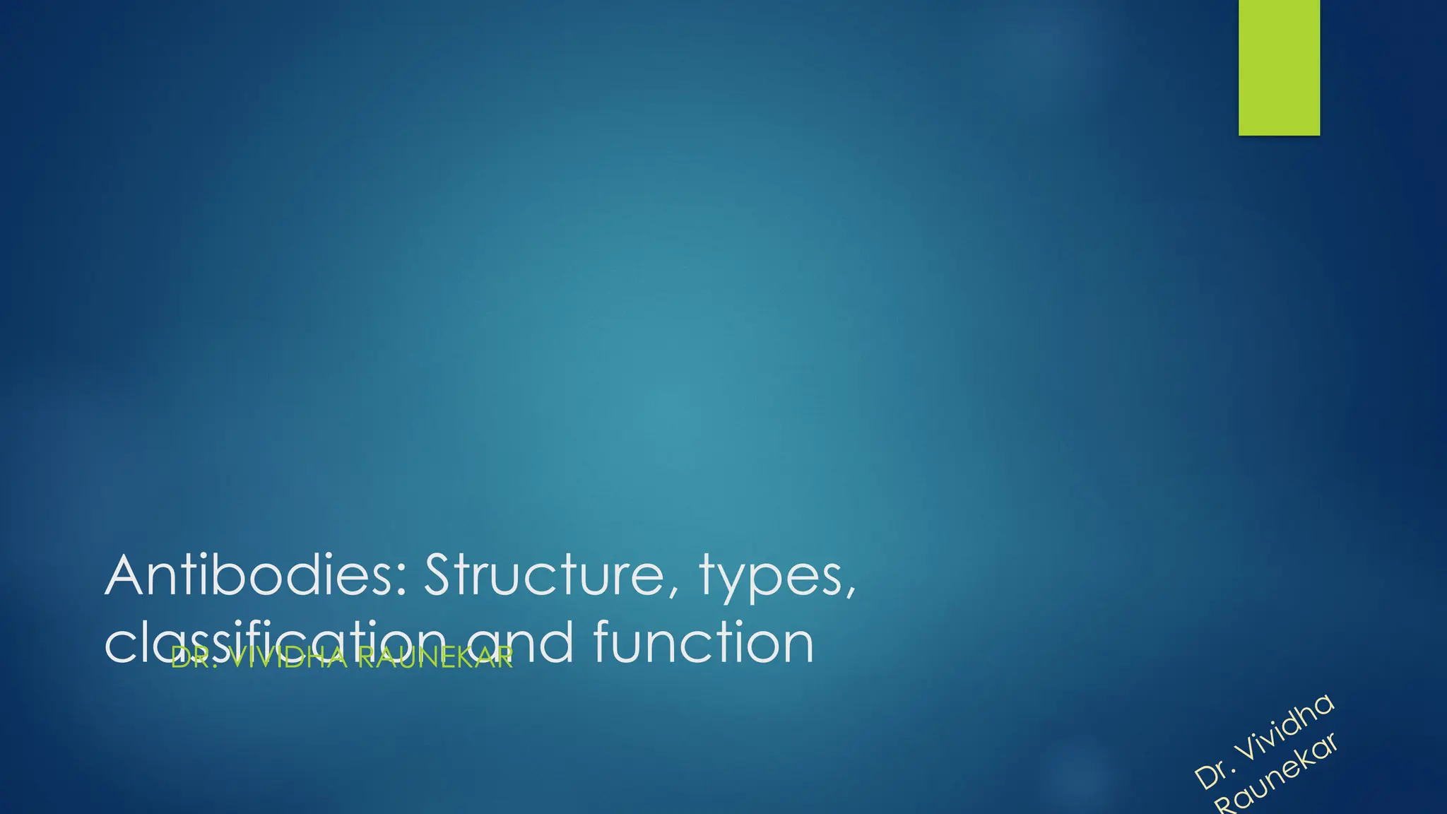 Antibodies: Structure, types, classification and function | PPTX