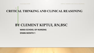 Lect 4;Criticial Thinking & Clinical Reasoning.pptx