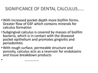 LECT 4 DENTAL CALCULUS INCLUDING FORMATION AND CAUSES.pptx