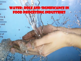 Role of water and its significance in Food Processing | PPTX