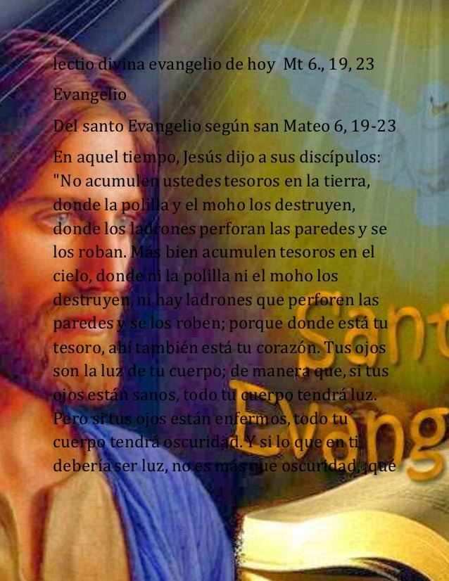 LECTIO DIVINA DEL EVANGELIO DE HOY Mt 6 19 23 LECTIO DIVINA DEL EVANGELIO DE HOY Mt 6 19 23