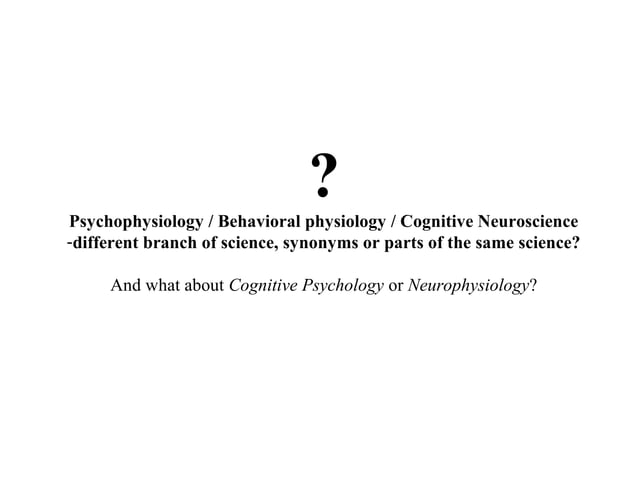 Lecture1: Introduction to Psychophysiology | PPT | Brain and Nervous System Disorders | Diseases ...