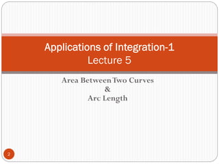 Lectue 5-Area between two curves and arc length.pdf.pdf