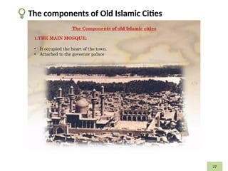 Lecture-06-Islamic Cities and Urbanism.pptx