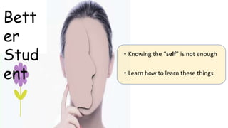 Learning to be a better learner.pptx