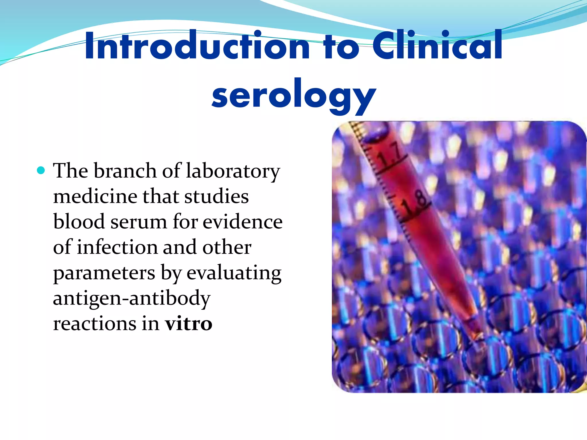 Lecture 1- nitoduction to clinical serology | PPTX