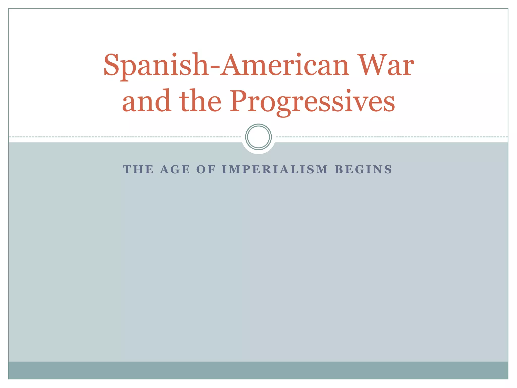 US History: Progressive Movement and Age of Imperialism | PPT